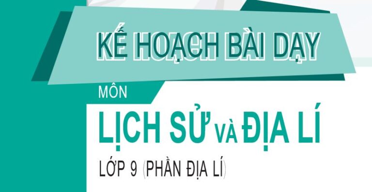 Kế hoạch bài dạy Lịch sử & địa lí 9 Kết nối tri thức word - Ươm mầm tri ...